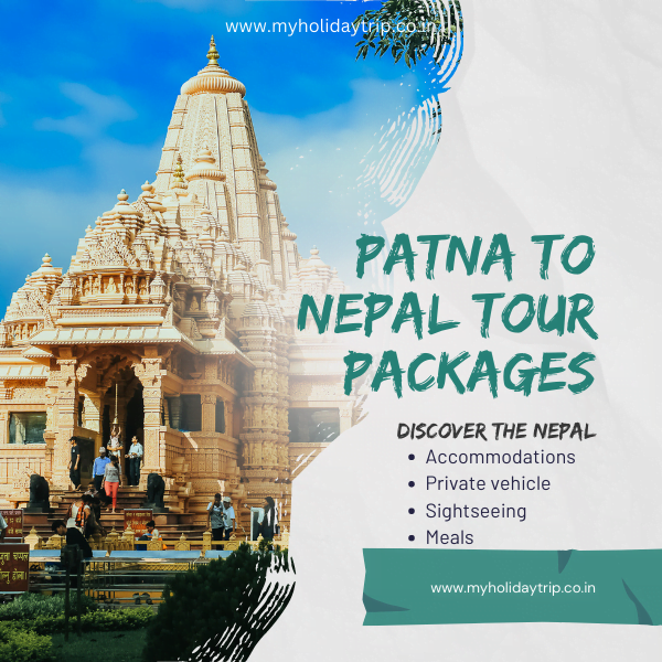 Patna to Nepal Tour Packages - MyHolidayTrip